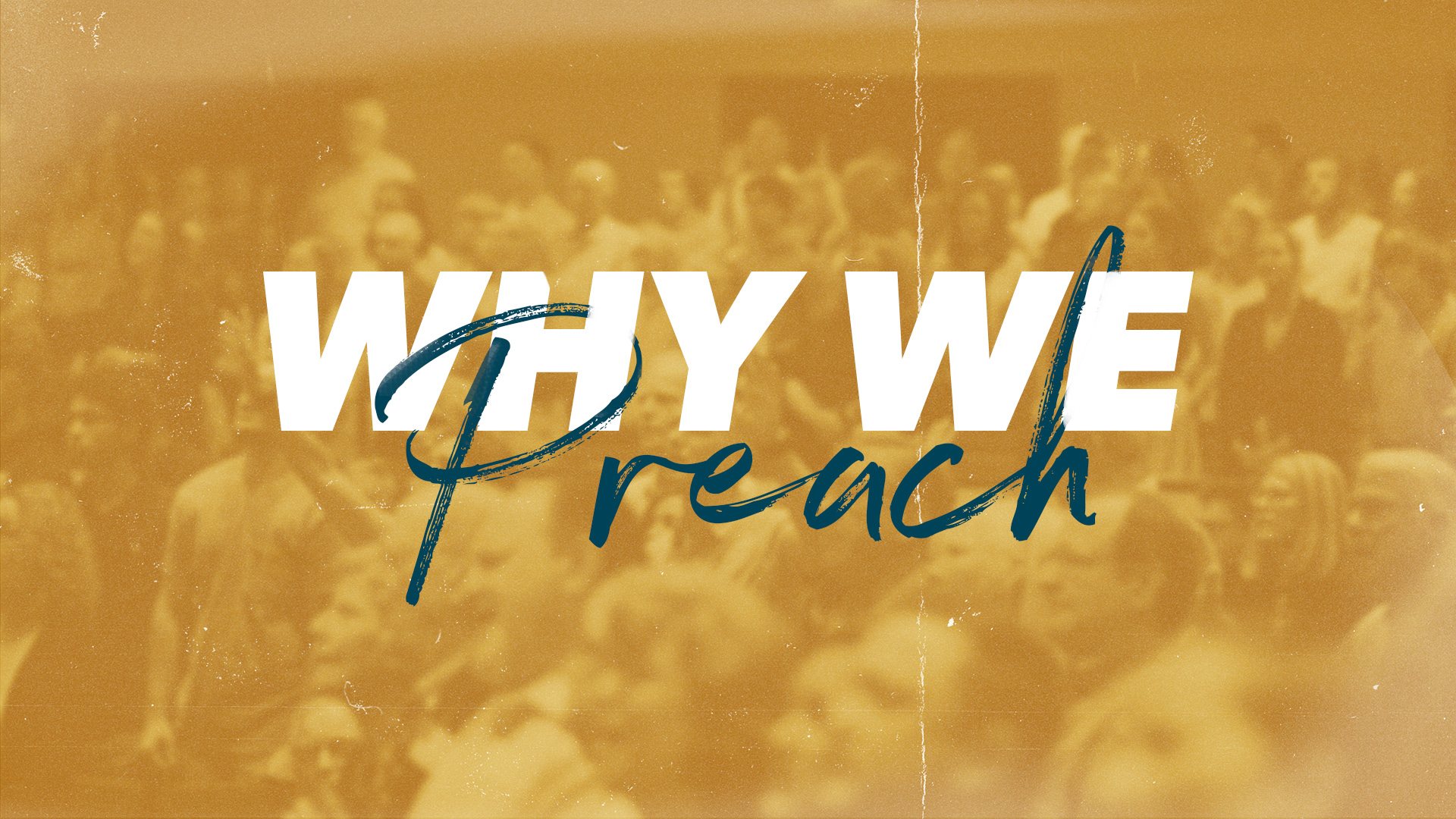 Why We Preach - Brentwood Baptist